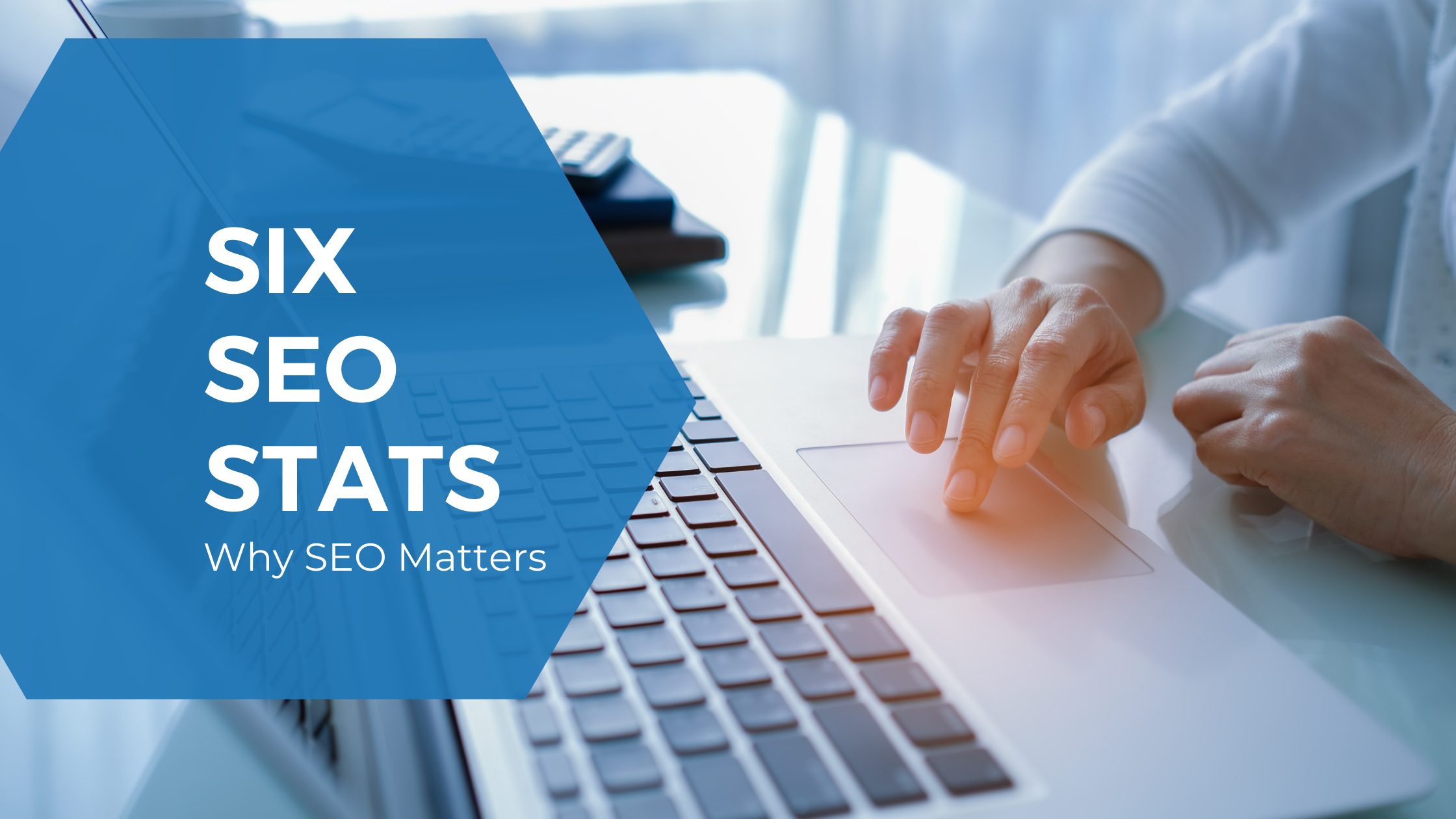 Six SEO Stats - Why SEO Matters | ChartLocal